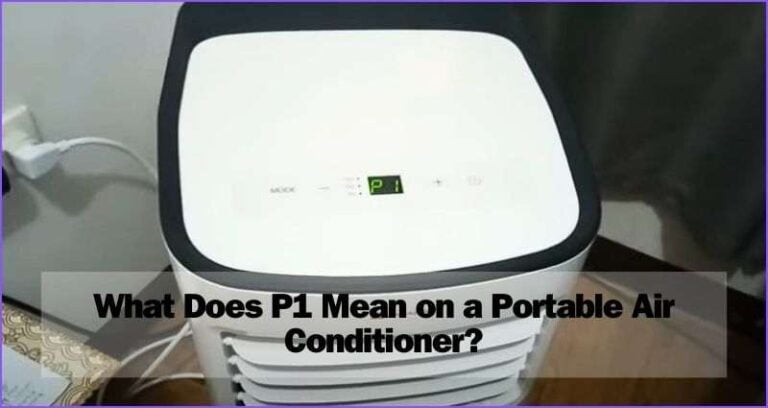 What Does P1 Mean On A Portable Air Conditioner? Decode Now! - AC All ...